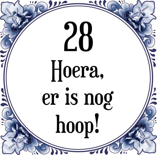 Verjaardag Tegeltje met Spreuk (28 jaar: Hoera! Er is nog hoop! 28 ...