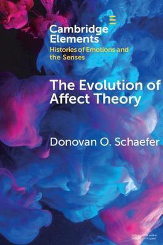 Elements in Histories of Emotions and the Senses-The Evolution of ...