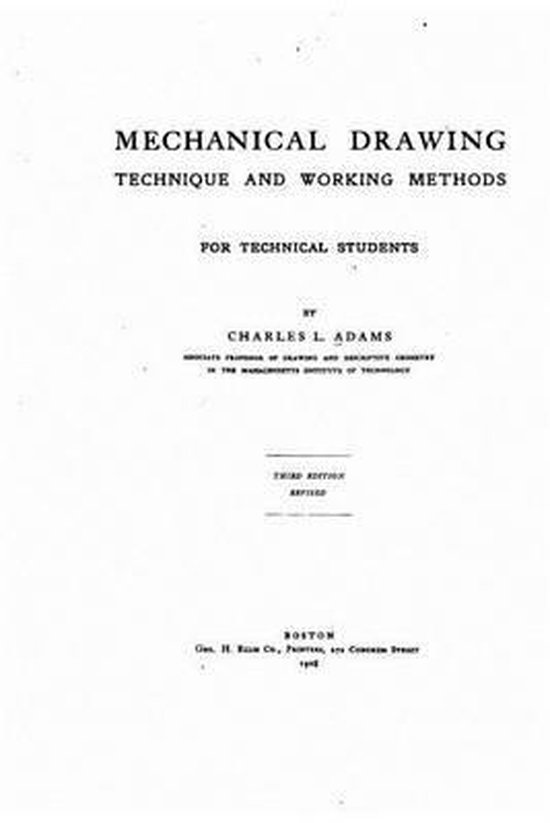 Mechanical drawing, technique and working methods, Charles L Adams ...