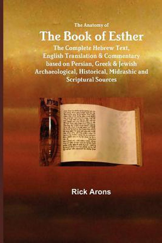 The Anatomy of the Book of Esther | 9780966701920 | Rick Arons | Boeken ...