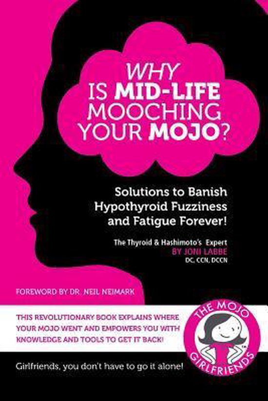Why Is Mid-Life Mooching Your Mojo?, Labbe, Joni | 9781496954329 ...