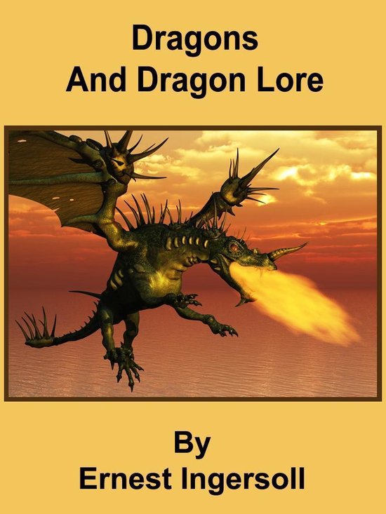 Dragons And Dragon Lore (ebook), Ernest Ingersoll | 1230001472783 ...