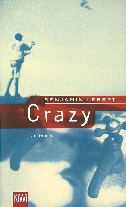 Crazy (ebook), Benjamin Lebert | 9783462320350 | Boeken | bol