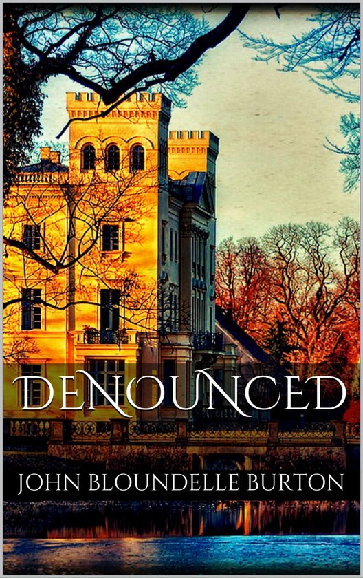Denounced (ebook), John Bloundelle Burton | 9783735757197 | Boeken ...