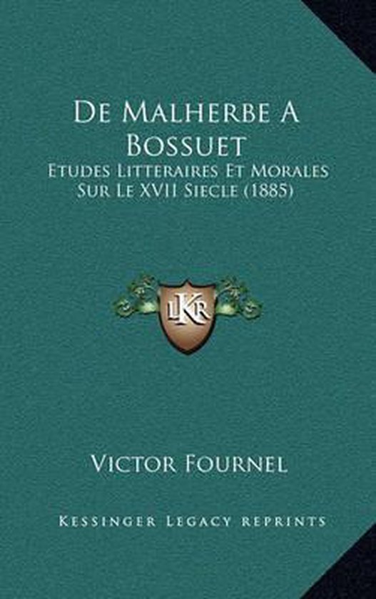 de Malherbe a Bossuet, Victor Fournel | 9781167616570 | Boeken | bol.com
