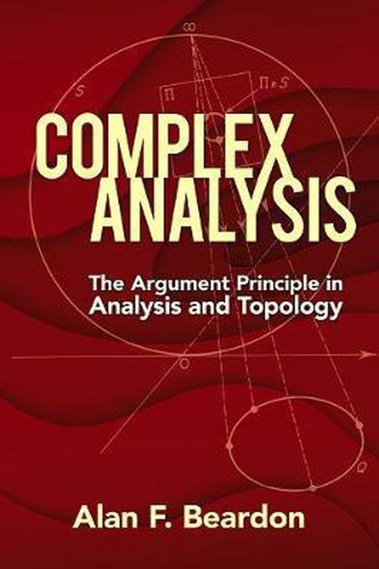 Complex Analysis: The Argument Principle in Analysis and Topology ...