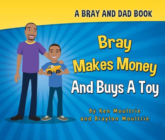 Bray Makes Money and Buys a Toy (ebook), Ken Moultrie | 9781483562490 ...