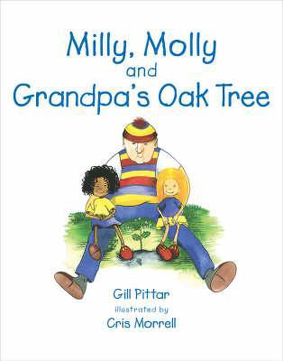Milly, Molly and Grandpa's Oak Tree, Gill Pittar | 9780958220873 ...