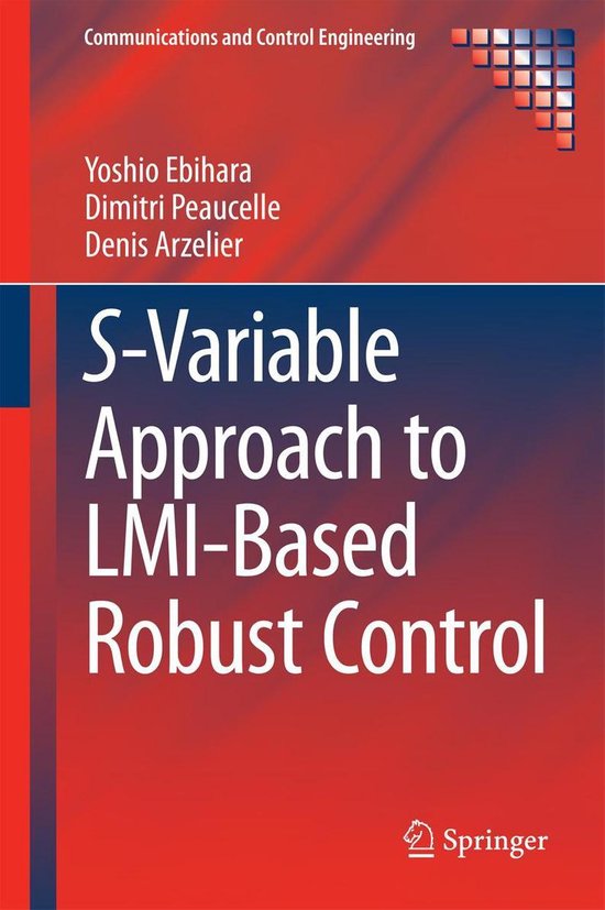 Communications and Control Engineering - S-Variable Approach to LMI-Based Robust... | bol.com