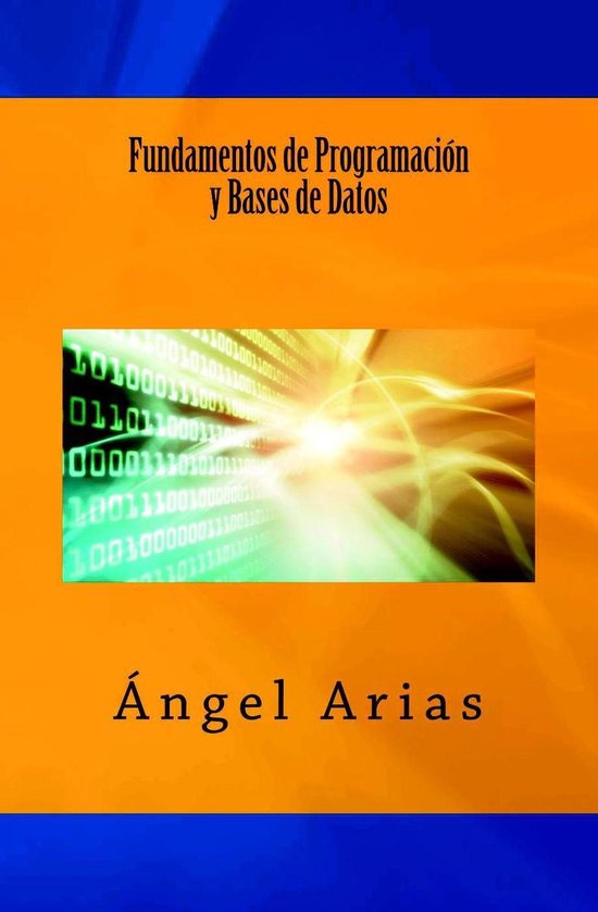 Fundamentos de Programaci n Y Bases de Datos (ebook), Ángel Arias | 9781495968181 | Boeken | bol.com
