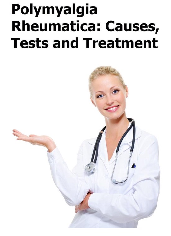 Polymyalgia Rheumatica: Causes, Tests and Treatment (ebook), Hewitt ...