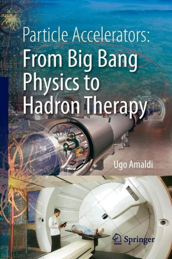 Particle Accelerators From Big Bang Physics to Hadron Therapy ...