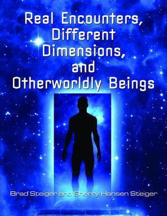 Real Encounters, Different Dimensions and Otherworldly Beings (ebook ...