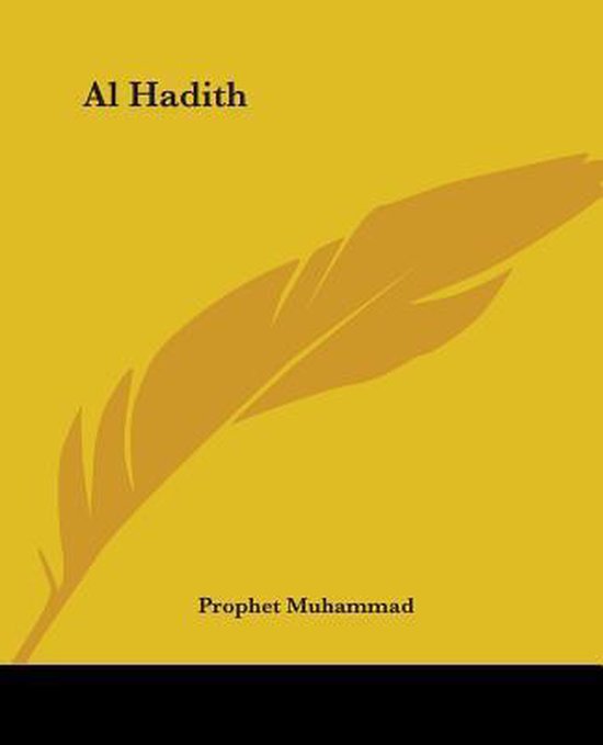 Al Hadith, Prophet Muhammad | 9781419105272 | Boeken | bol