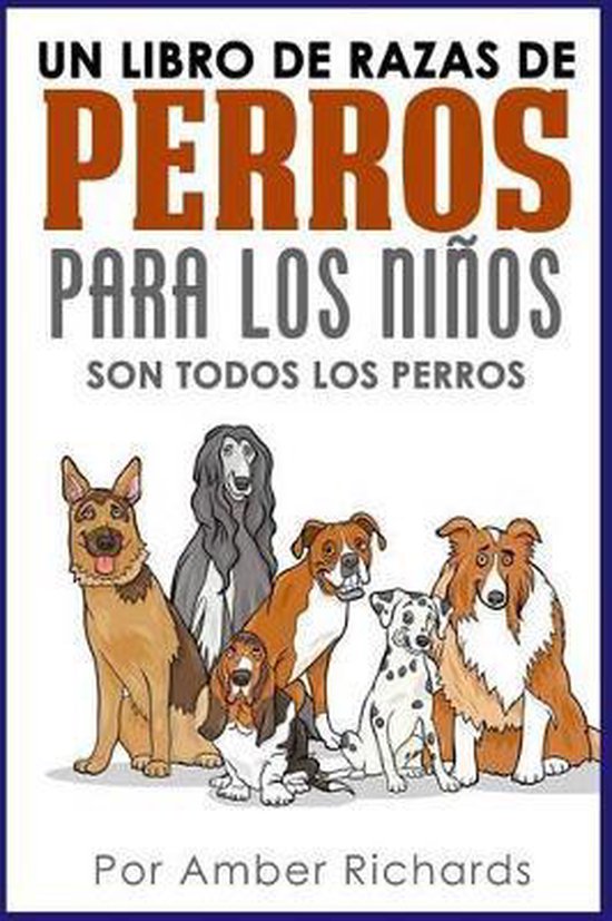 Un Libro de Razas de Perros Para Los Ninos, Amber Richards ...