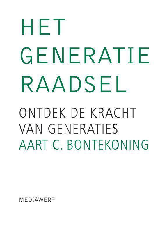 Het generatieraadsel - Aart Bontekoning over generaties en ...