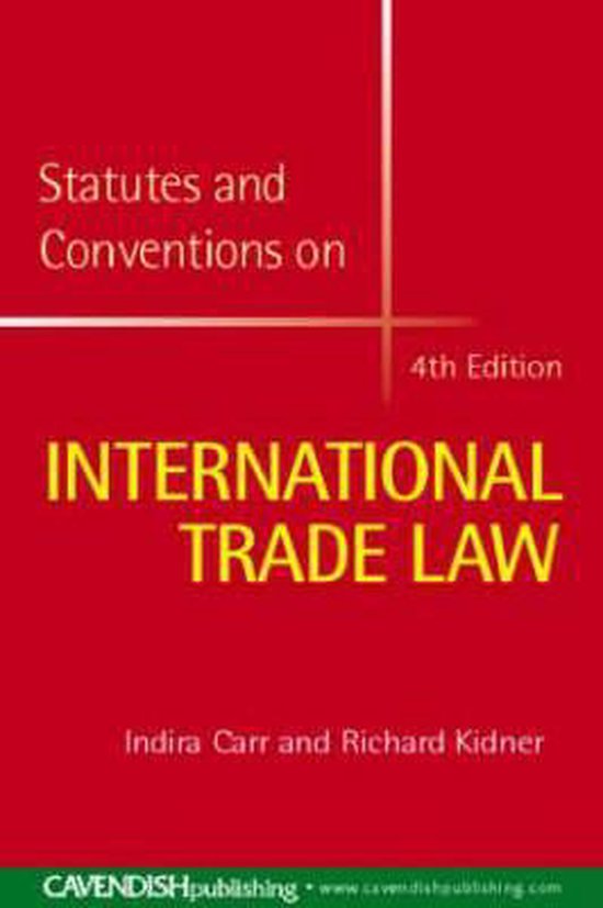 Statutes and Conventions on International Trade, Indira Carr ...