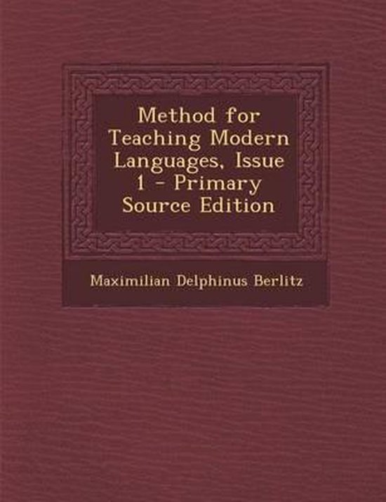 Method for Teaching Modern Languages, Issue 1, Maximilian Delphinus Berlitz |... | bol.com