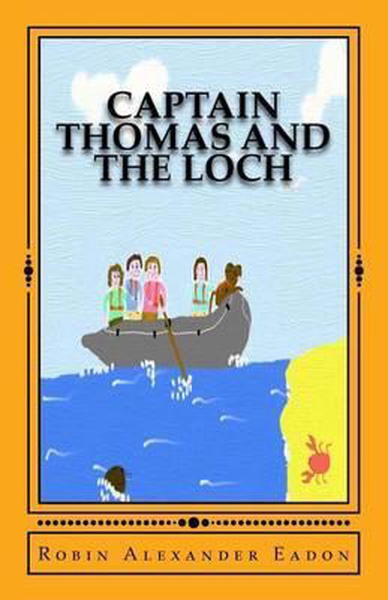 Captain Thomas and the Loch, Robin Alexander Eadon | 9781475077285 ...