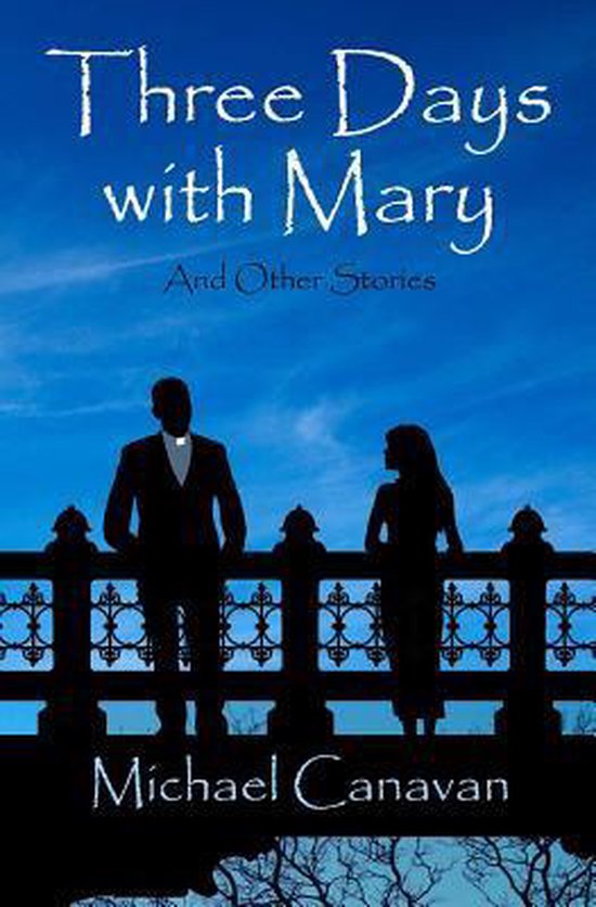 Three Days With Mary, Michael John Canavan | 9781493691753 | Boeken | bol.com