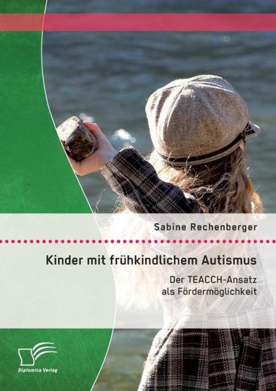 Kinder mit frühkindlichem Autismus: Der TEACCH-Ansatz als ...