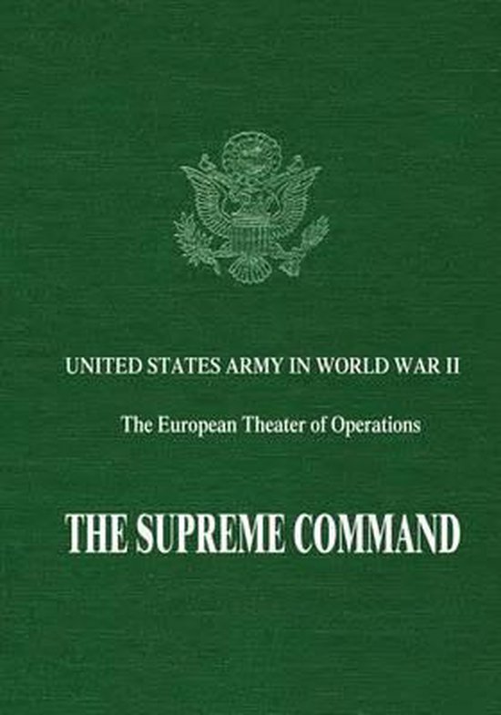United States Army in World War II: The European Theater of-The Supreme ...