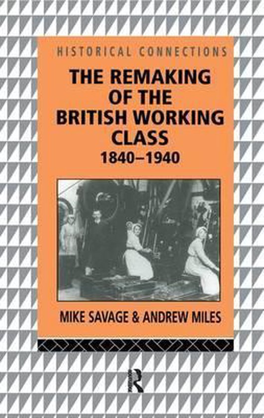Historical Connections-The Remaking of the British Working Class, 1840 ...