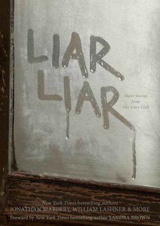 Liar Liar: Short Stories from Members of the Liar's Club, The Liar'S ...