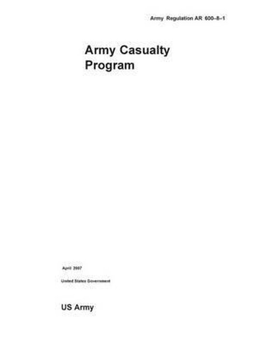 Army Regulation AR 600-8-1 Army Casualty Program April 2007, United ...