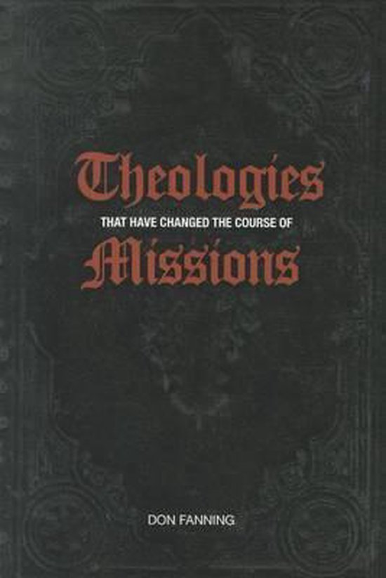 Theologies That Have Changed the Course of Missions | 9780983329060 ...