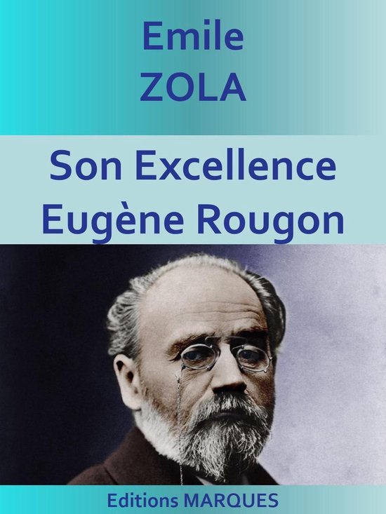 Son Excellence Eugène Rougon (ebook), Emile Zola | 1230000962377 | Boeken | bol.com