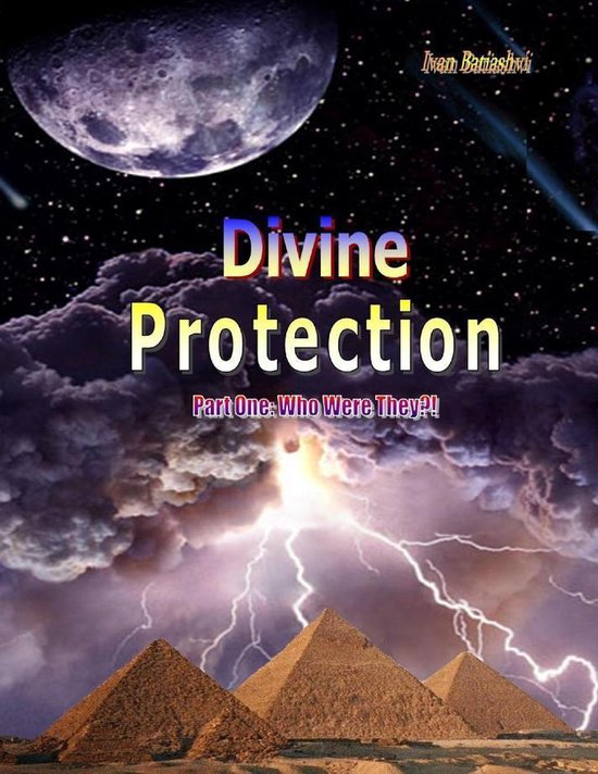 Divine Protection – Part One: Who Were They?! (ebook), Ivan Batiashvili ...