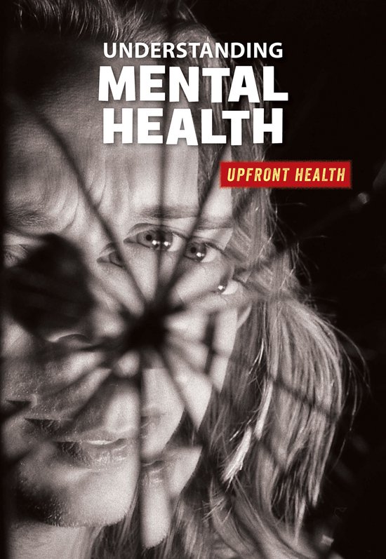 21st Century Skills Library: Upfront Health - Understanding Mental ...