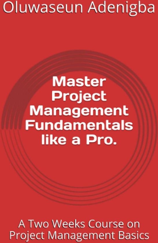 Master Project Management Fundamentals like a Pro: A Two Weeks Course ...