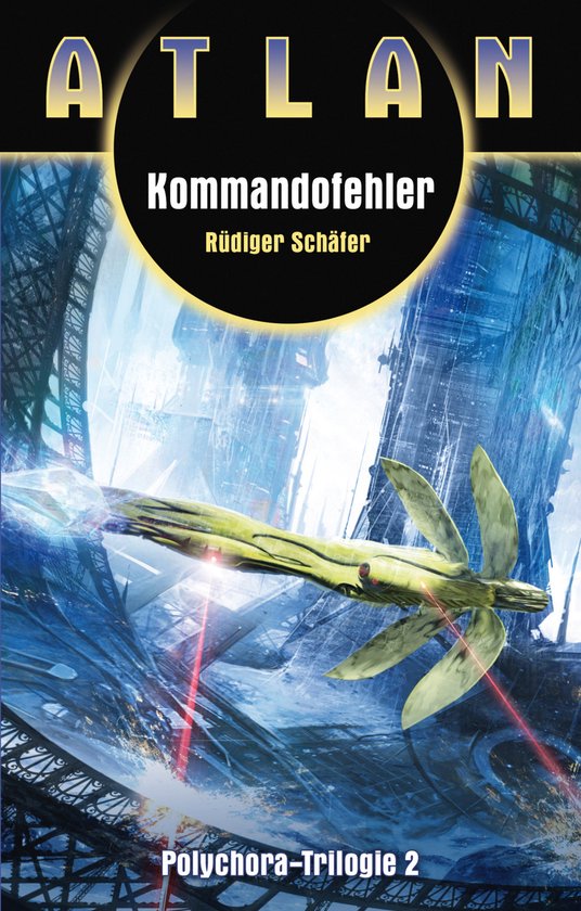 ATLAN Polychora 2 - ATLAN Polychora 2: Kommandofehler (ebook), Rüdiger Schäfer |... | bol