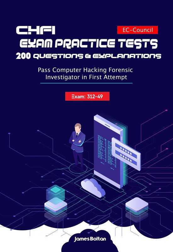 CHFI Exam 312-49 Practice Tests 200 Questions & Explanations (ebook ...