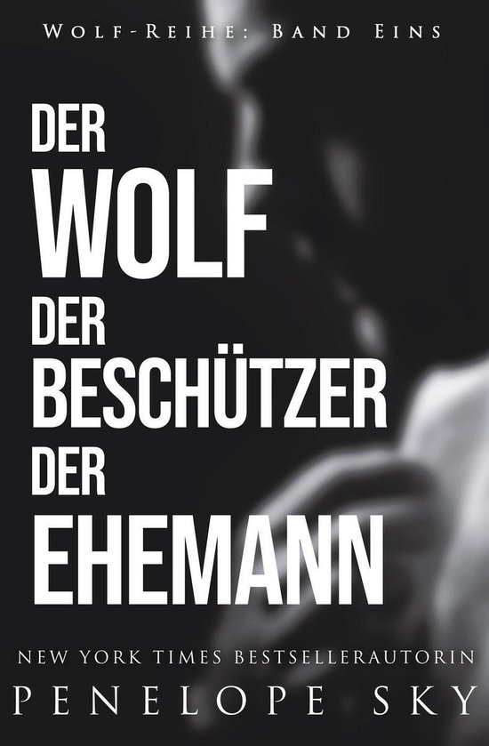 Wolf (German) 1 - Der Wolf Der Beschützer Der Ehemann (ebook), Penelope ...