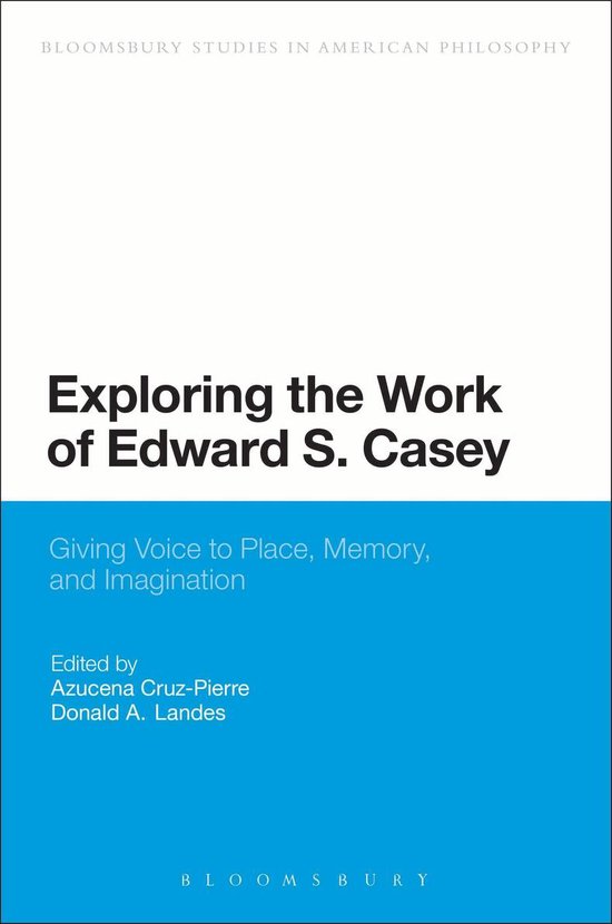 Exploring the Work of Edward S. Casey (ebook) | 9781441181954 | Boeken ...