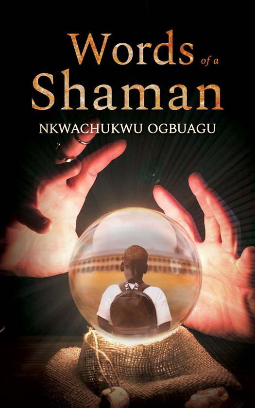 Words of a Shaman (ebook), Nkwachukwu Ogbuagu | 9781528958899 | Boeken ...