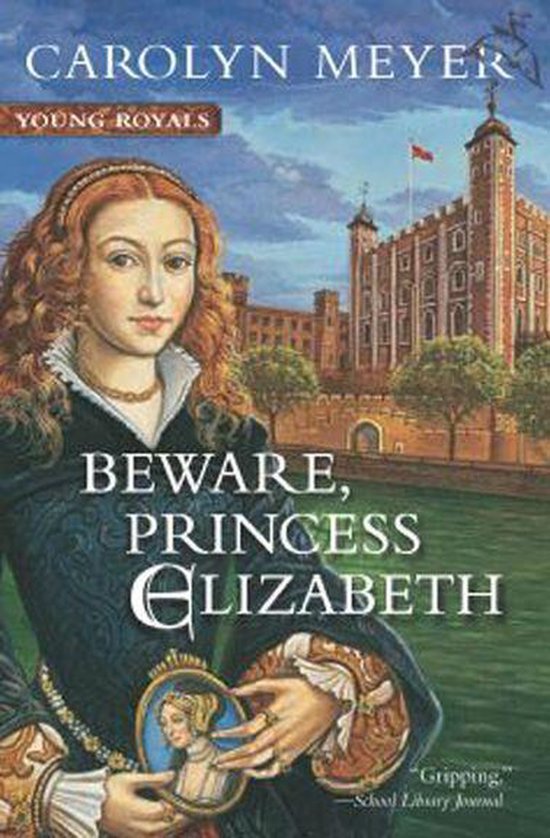 Beware, Princess Elizabeth (ebook), Carolyn Meyer | 9780547940625 ...