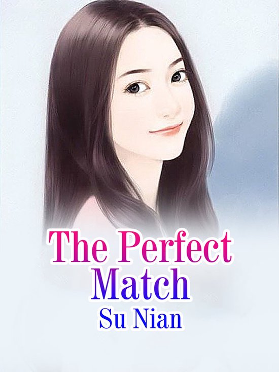 Volume 1 1 - The Perfect Match (ebook), Su Nian | 9781647877514 ...