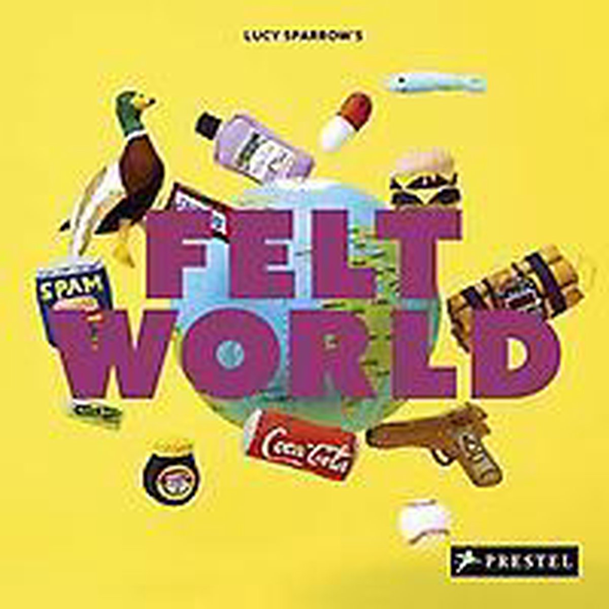 Lucy Sparrows Felt World, Lucy Sparrow | 9783791381596 | Boeken | bol