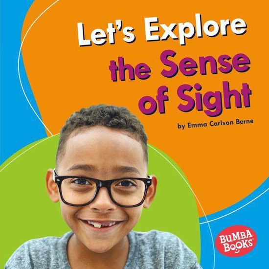 Bumba Books ® — Discover Your Senses - Let's Explore the Sense of Sight ...