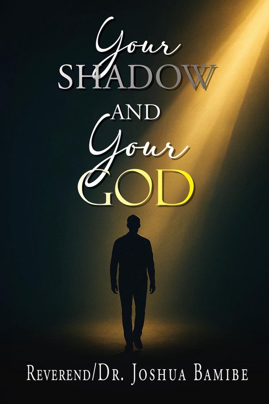 Your Shadow and Your God (ebook), Rev Dr. Joshua Bamibe | 9798892288552 ...