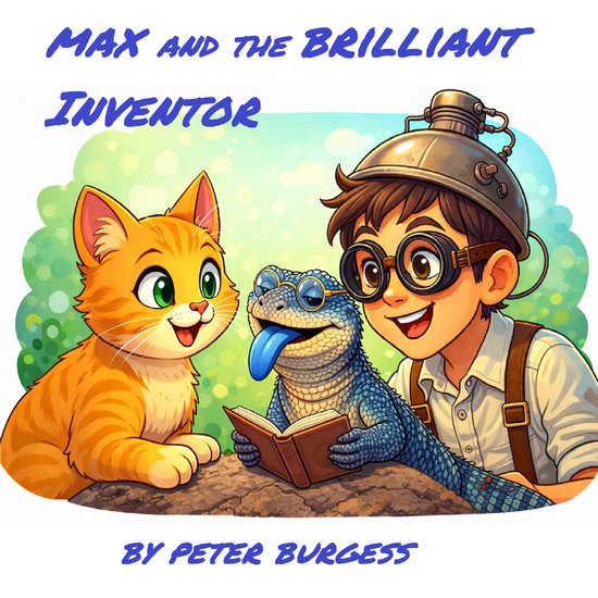 Max and the brilliant inventor, Peter Burgess | 9798295374555 | Boeken ...