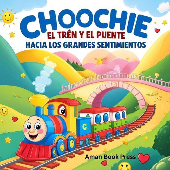 Choochie, El Tren Y El Puente Hacia Los Grandes Sentimientos, Aman Book ...