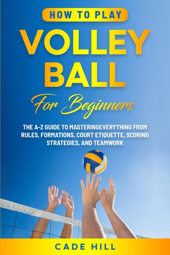 Volleybal Leren Spelen voor Beginners: Complete Gids voor Regels ...