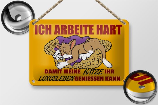 Blechschild Spruch 18x12cm Arbeite damit Katze Luxusleben hat | bol
