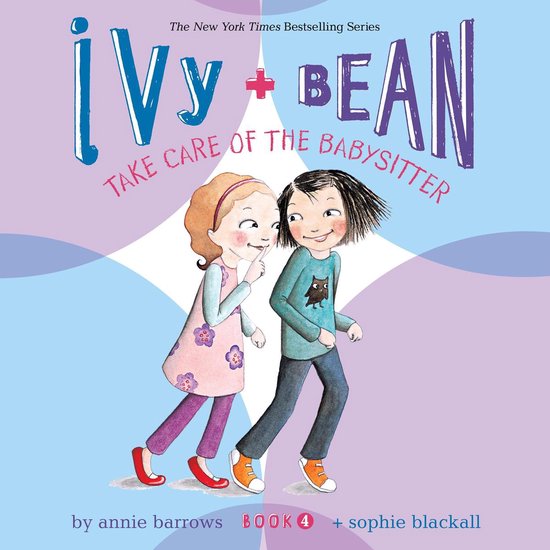 Ivy & Bean Take Care of the Babysitter (Book 4), Annie Barrows ...