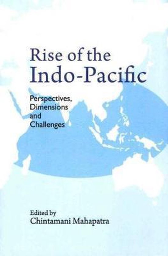 Rise of the Indo-Pacific, Chintamani Mahapatra | 9789386618870 | Boeken ...
